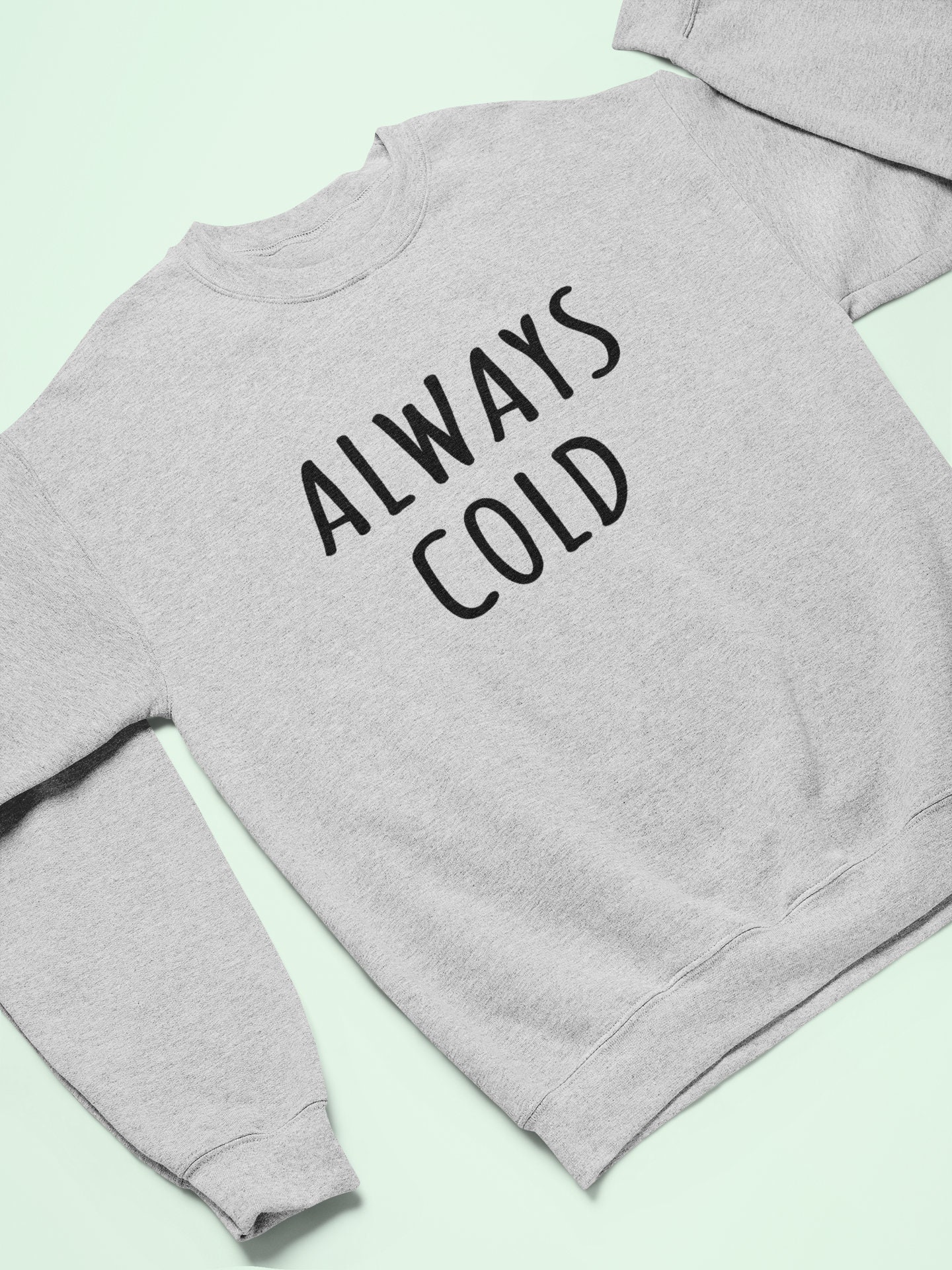 Always Cold Sweater / I'm Cold Sweater, Winter Jumper, Cosy Jumper ...