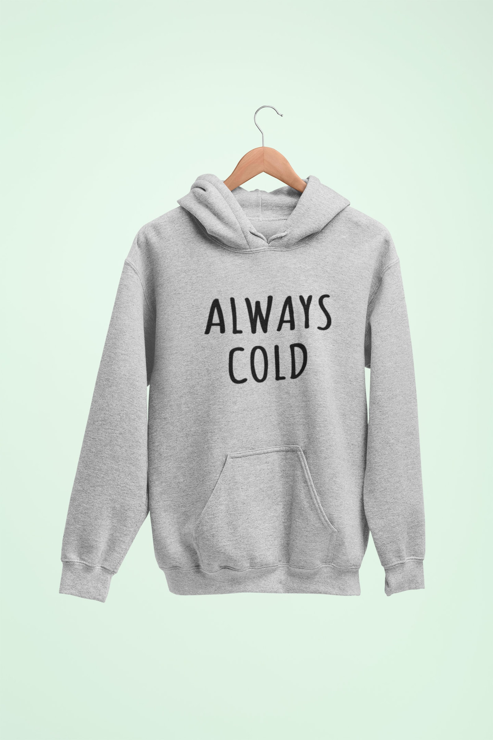 Always Cold Hoodie / I'm Cold Hoodie, Winter Hoodie, Cosy Hoodie ...
