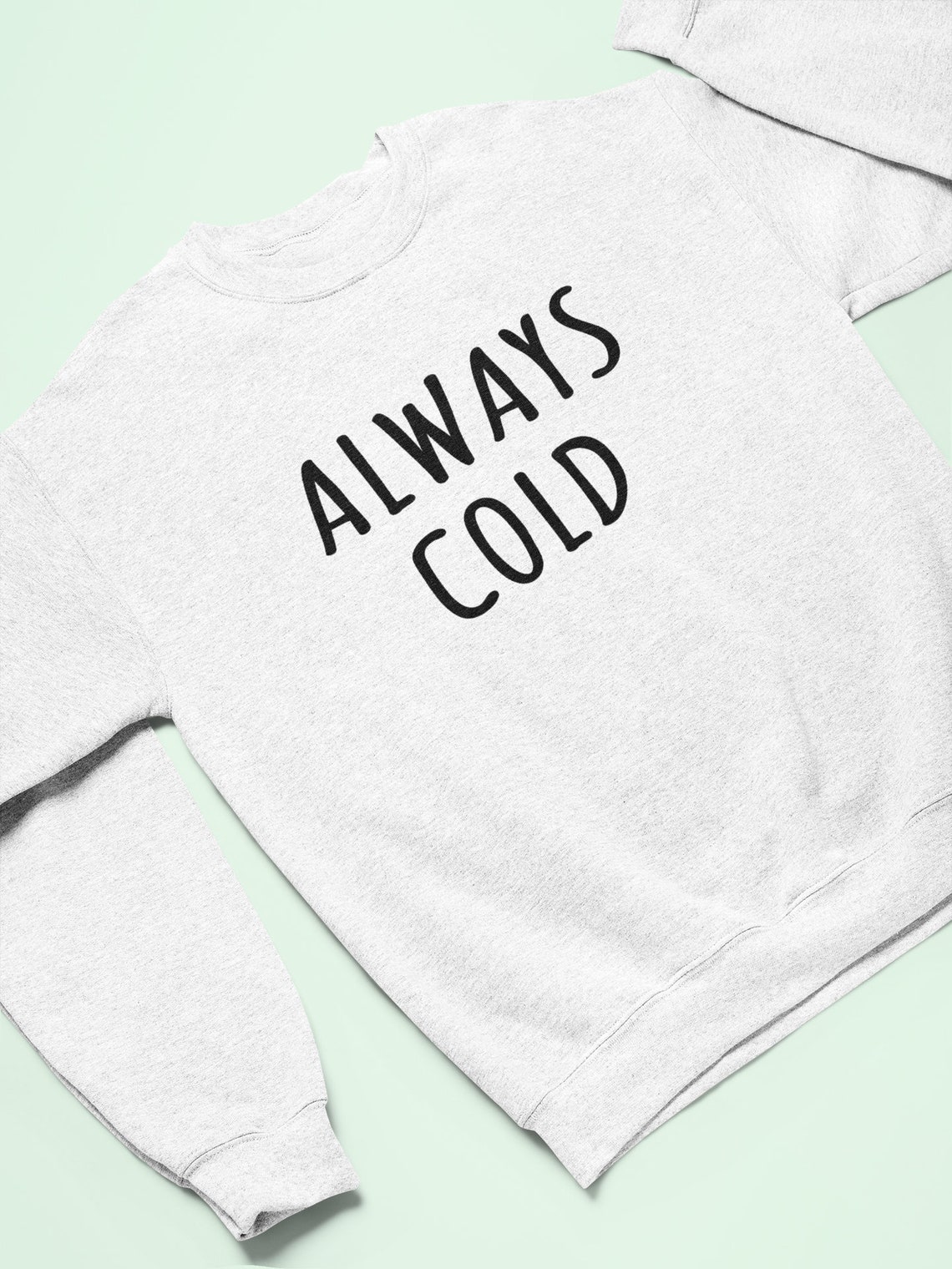 Always Cold Sweater / I'm Cold Sweater Winter Jumper - Etsy UK