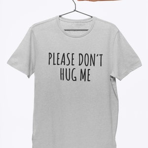 Please Don't Hug Me Shirt / Not a Hugger, Social Distancing Tshirt ...