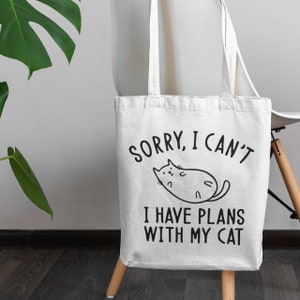 Sorry, I Can't I Have Plans With My Cat Tote Bag / Reusable Bag ...