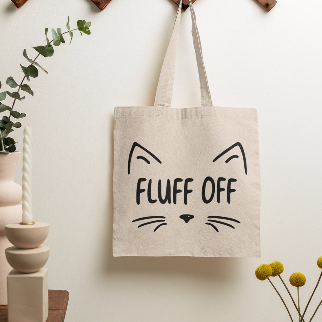 Fluff off Cat Tote Bag / Reusable Bag, Cat Shopping Bag, Pun Tote Bag ...