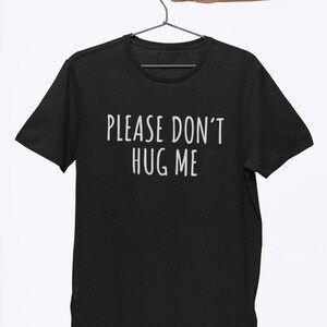 Please Don't Hug Me Shirt / Not a Hugger, Social Distancing Tshirt ...