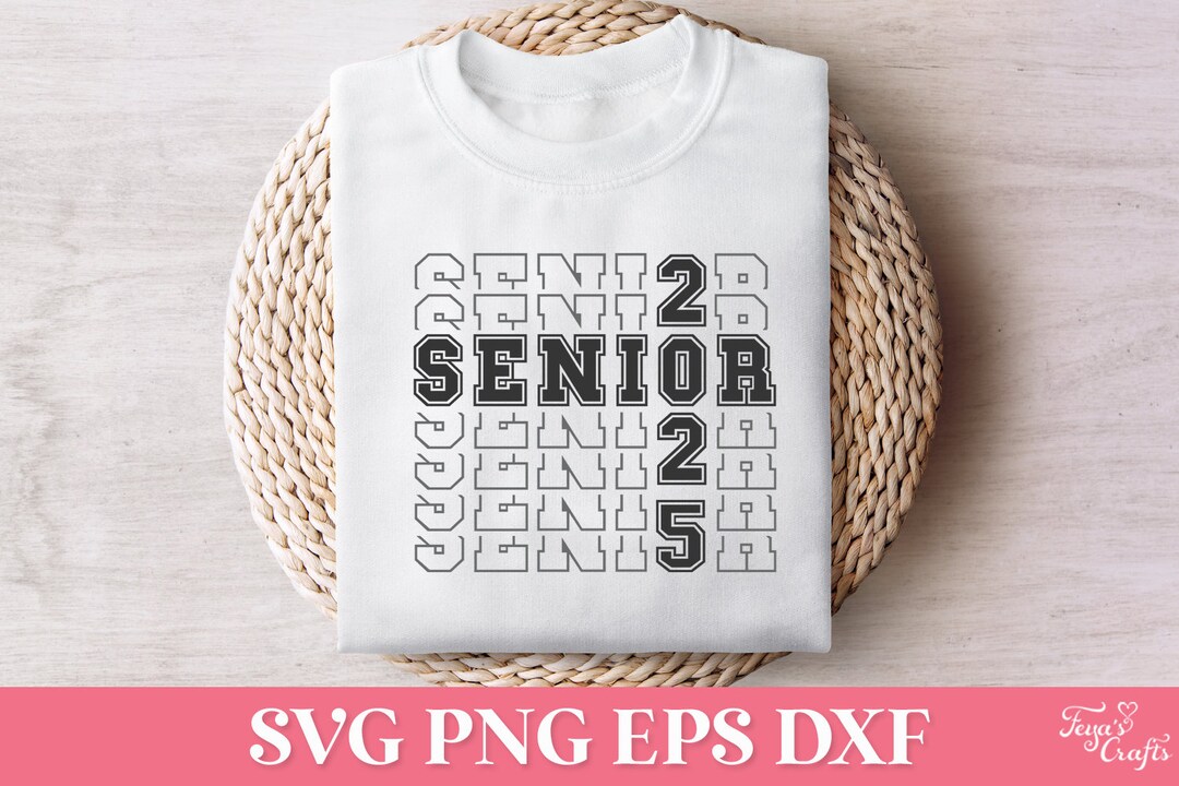 Senior 2025 Stacked SVG, Class 2025 SVG, Senior 2025 PNG, Graduation ...
