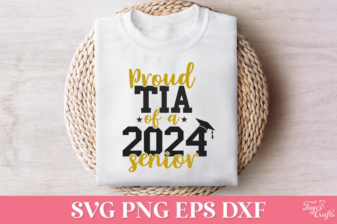 Proud Tia of a 2024 Senior SVG PNG, Proud Senior Family 2024 SVG ...