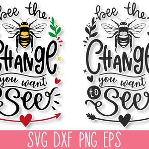 Bee the Change You Want to See SVG, Bee SVG Quote, Mom T-shirt SVG ...