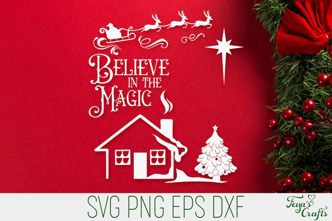 Believe in the Magic of Christmas SVG Quote, Christmas Sign SVG ...