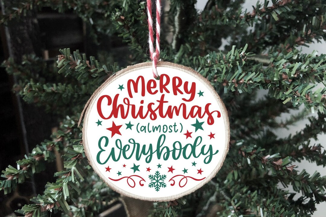 Merry Christmas Almost Everybody SVG, Funny Christmas Quote SVG ...