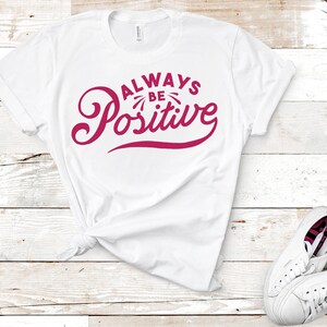 Always Be Positive SVG, Inspirational SVG Cricut, Motivational SVG ...