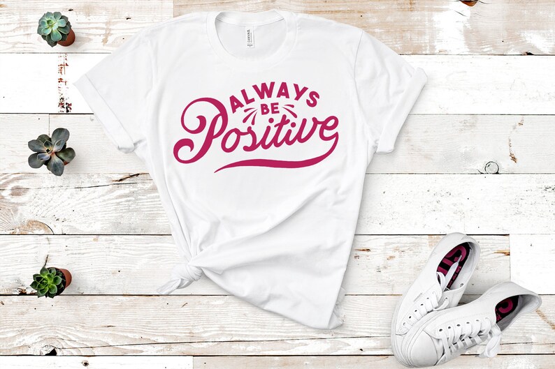 Always Be Positive SVG, Inspirational Quote Cut File (digital Download ...