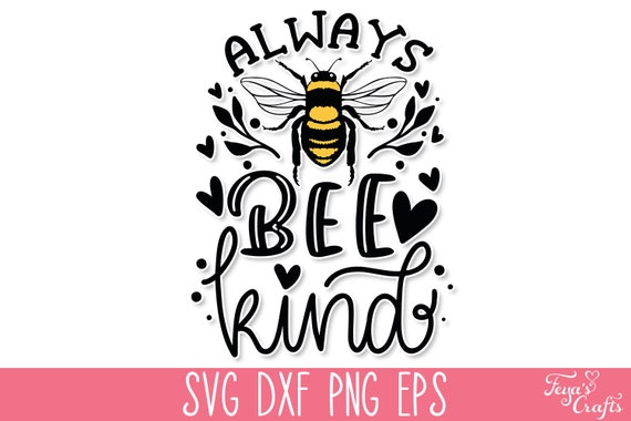 Always Bee Kind SVG Inspirational SVG Motivational SVG - Etsy
