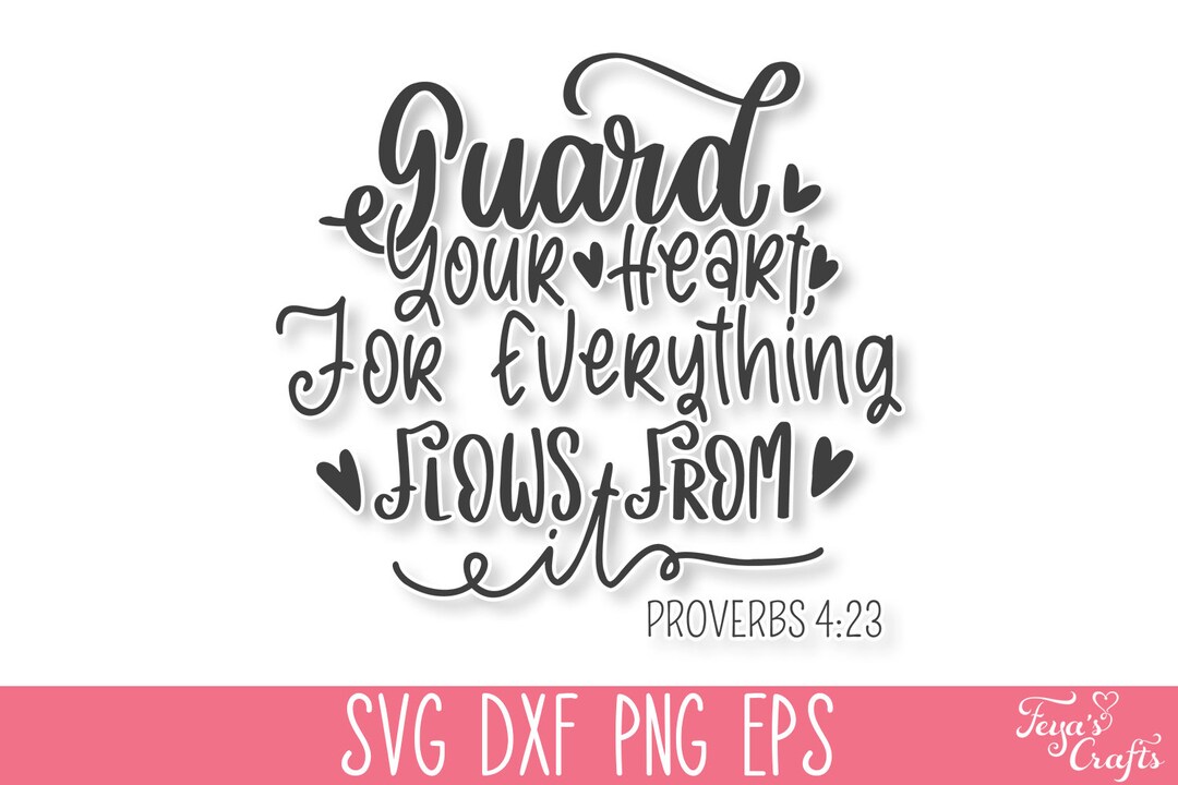 Guard Your Heart SVG, Bible Verse SVG, Christian SVG, Scripture Svg ...