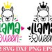 Llama Queen SVG Cut File, Mama Llama Queen Shirt SVG, Funny Llama Svg ...