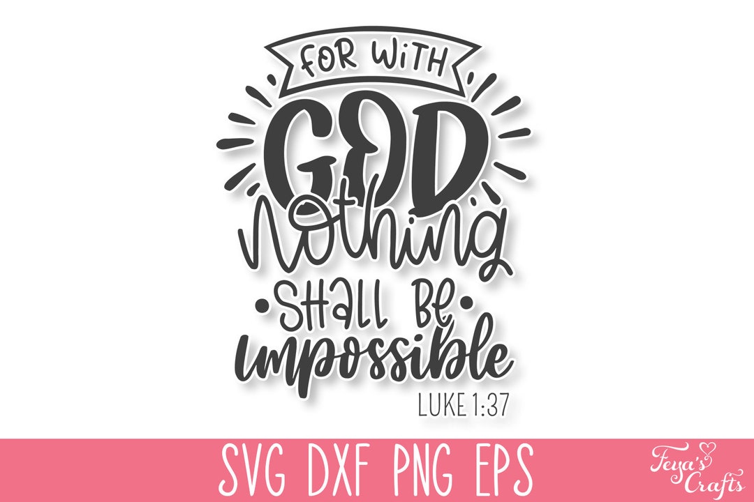 For With God Nothing Shall Be Impossible SVG, Bible Verse SVG ...