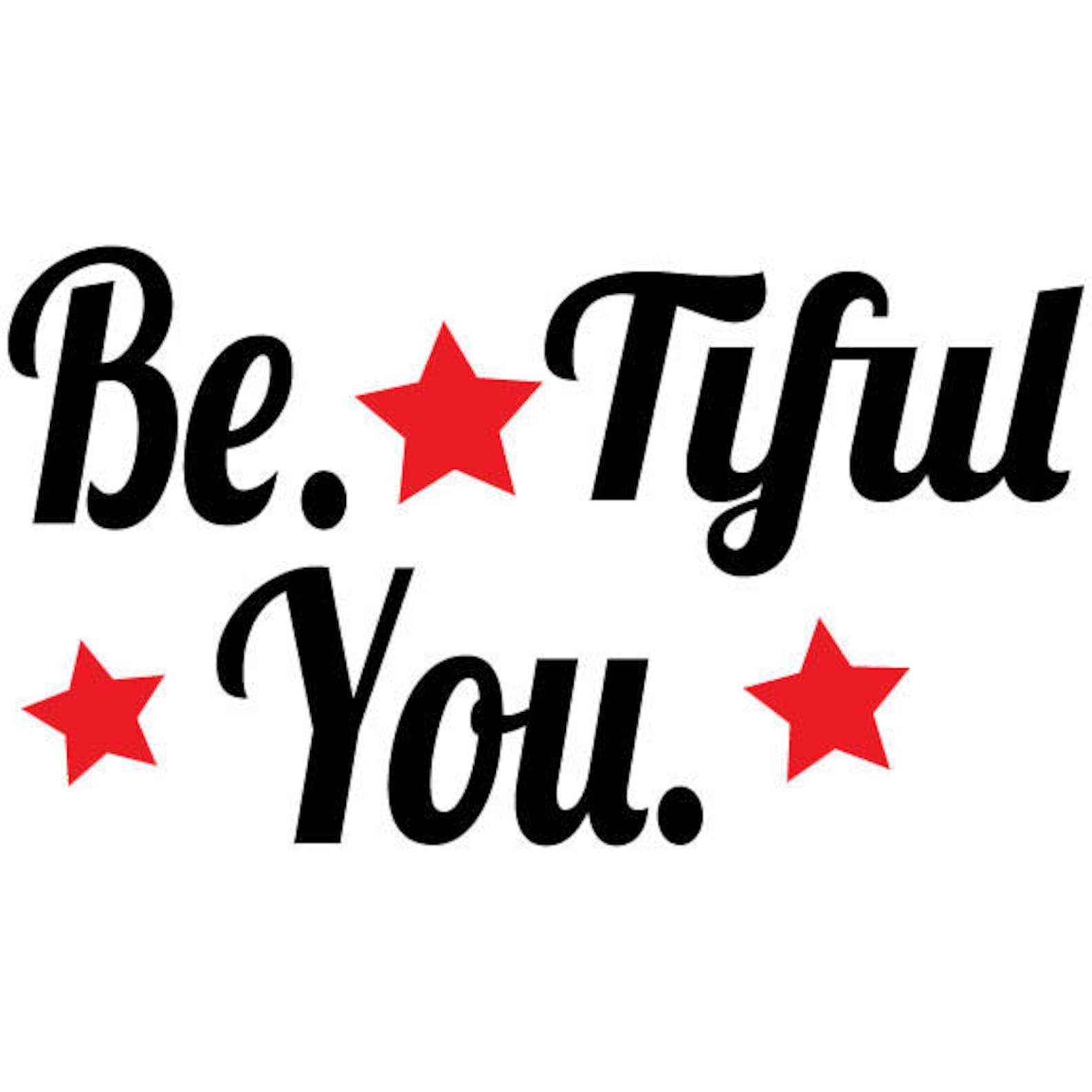 Be You Tiful Svgdxfpngjpgeps Vector File Sayings Svghand | Etsy