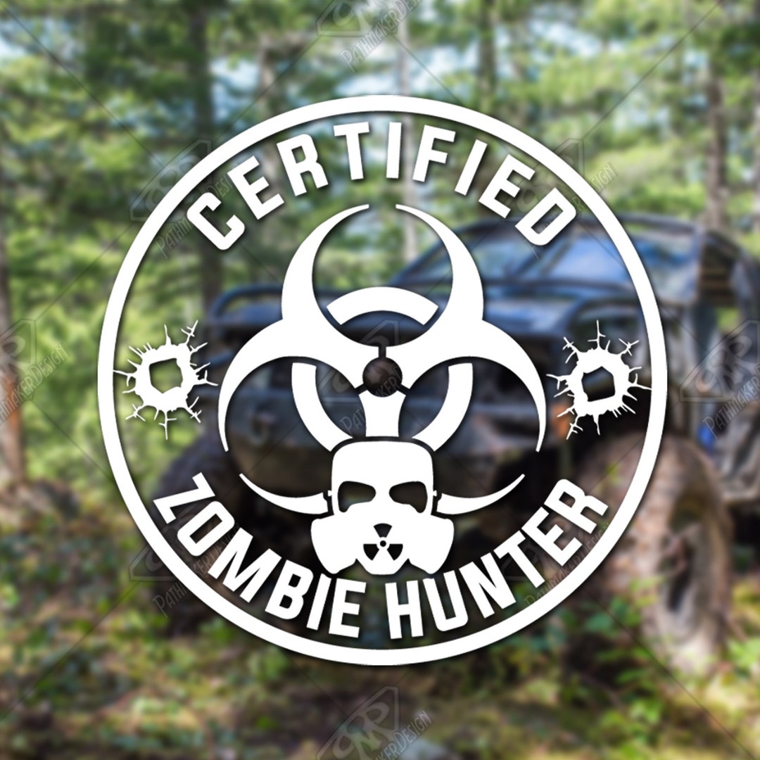 Certified Zombie Hunter Vinyl Decal Bumper Sticker Perfect for Truck ...