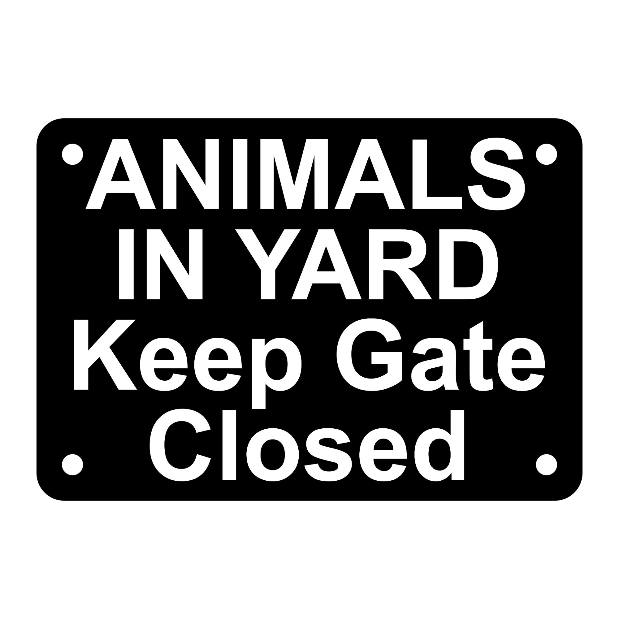 Animals in Yard Keep Gate Closed Sign Plaque - Etsy