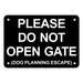 Please Do Not Open Gate Dog Planning Escape Sign Plaque - Etsy