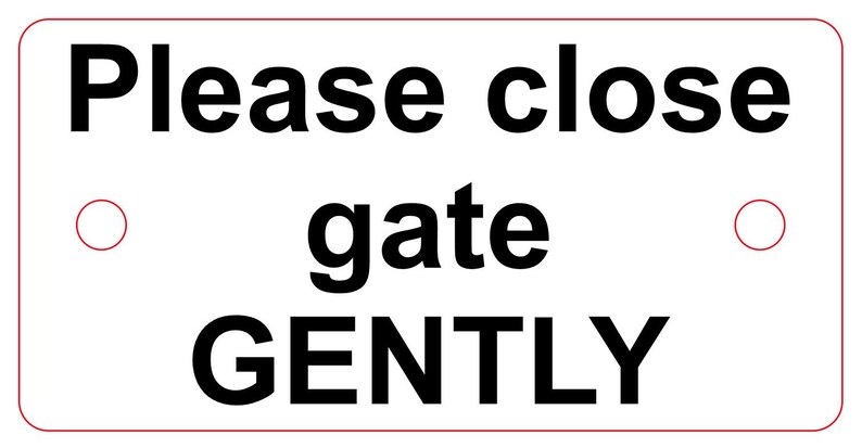 Please Close the Gate GENTLY Sign Plaque - Etsy