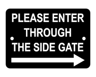 Please Enter Through the Side Gate With Right Arrow Sign - Etsy