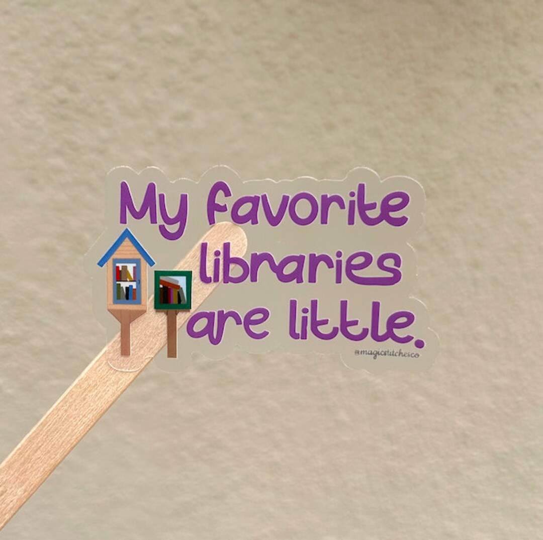 My Favorite Libraries Are Little Sticker Little Free Library Free my-favorite-libraries-are-little-sticker-little-free-library-free