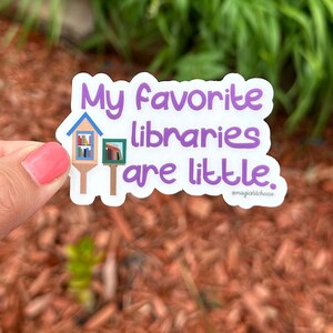 My Favorite Libraries Are Little Sticker, Little Free Library, Free ...