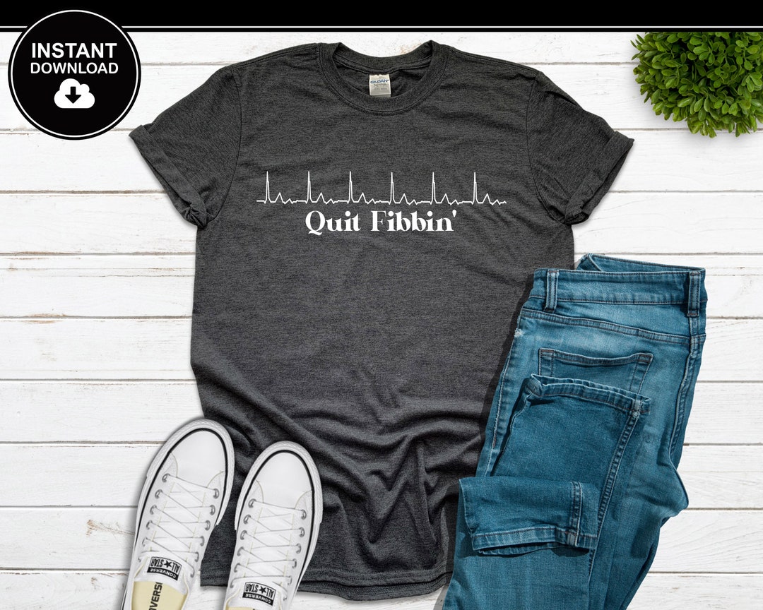 Quit Fibbin' SVG Nursing SVG Superhero EKG Heart Leads Instant Download ...