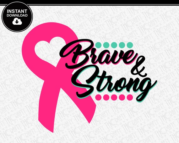 Brave and Strong SVG Breast Cancer Ribbon SVG Cancer | Etsy