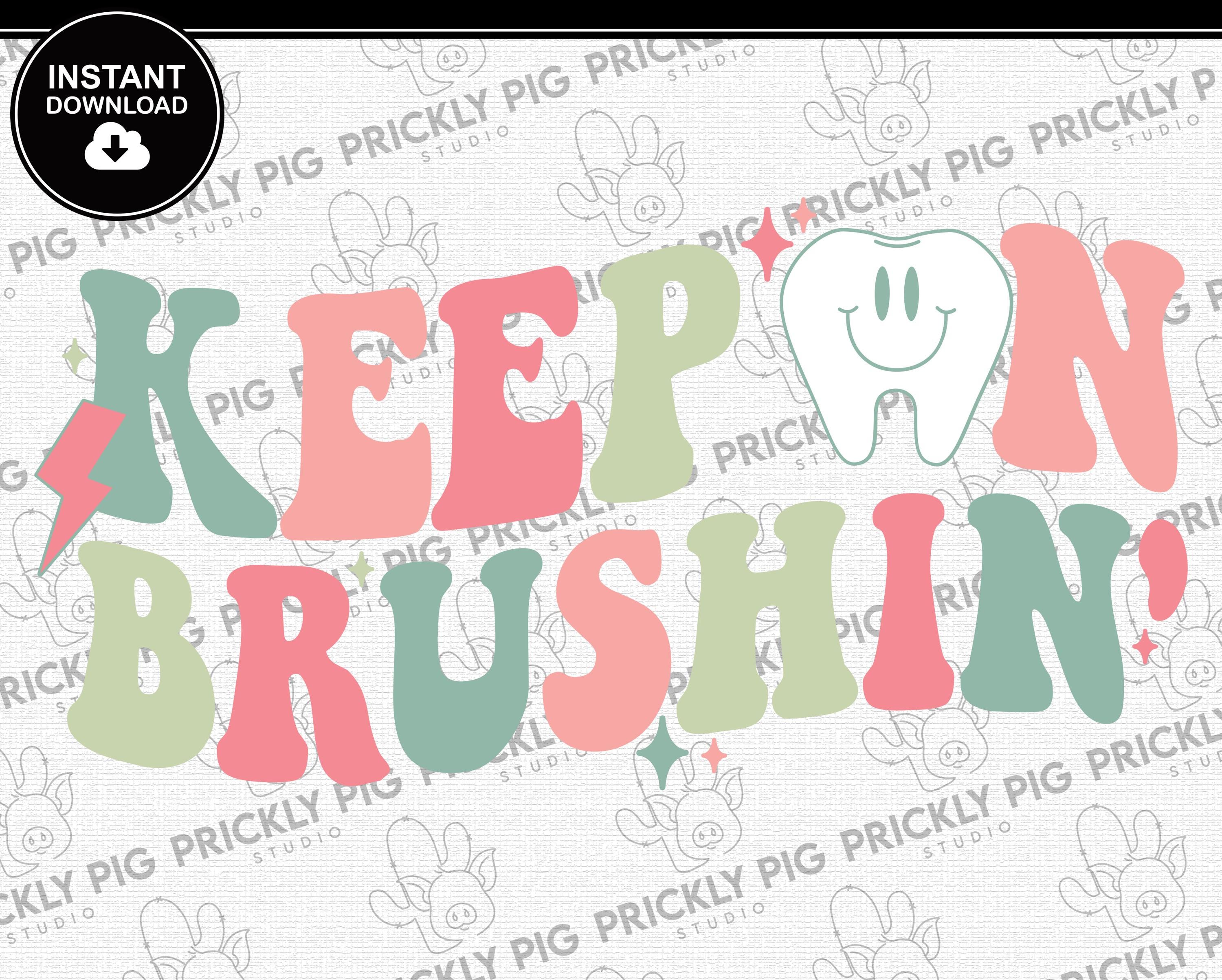 Keep on Brushin' SVG | Teeth SVG | Brush | Dental Hygienist | Retro ...