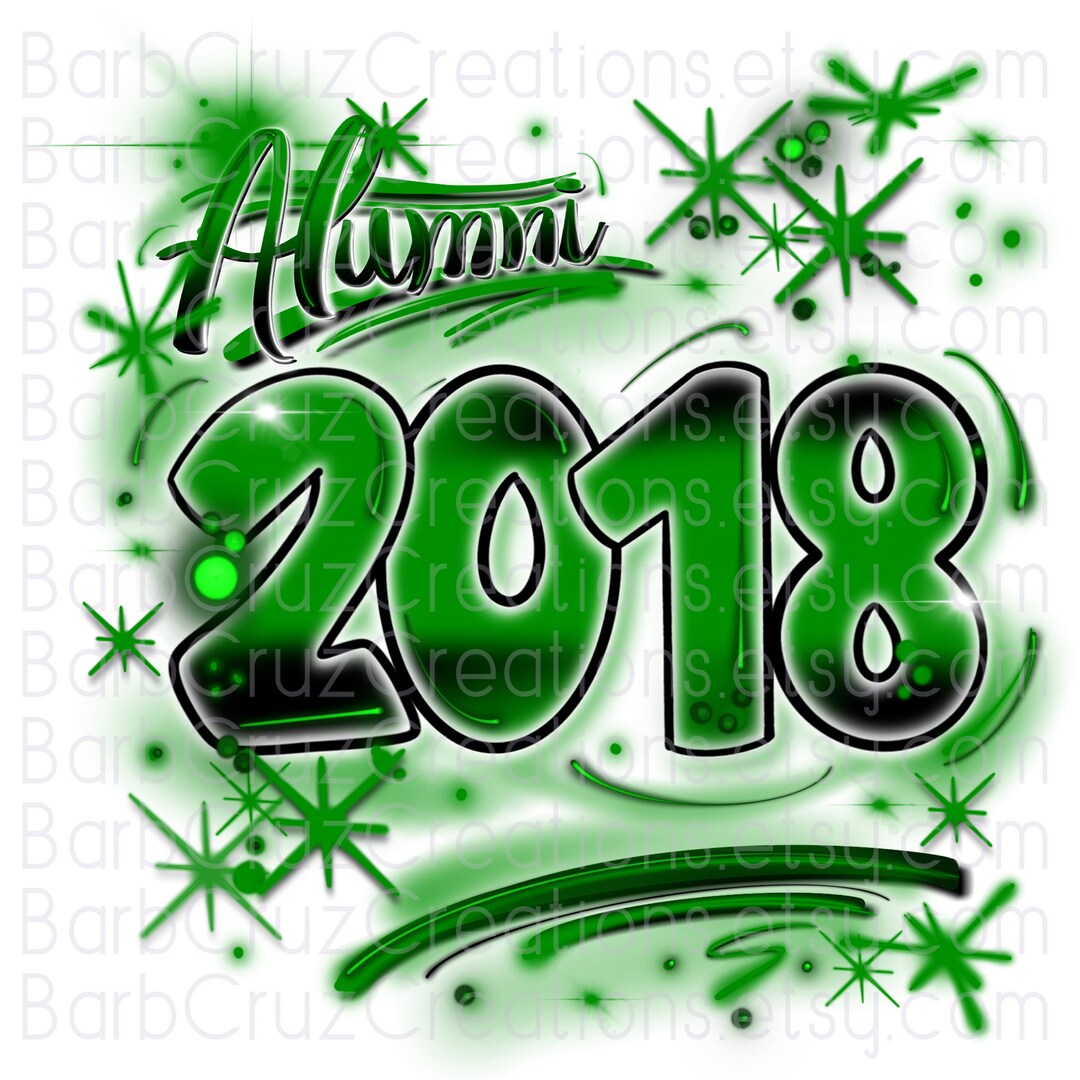 Alumni 2018 Airbrush Png / Senior / Sublimation Design / Graffiti Art ...