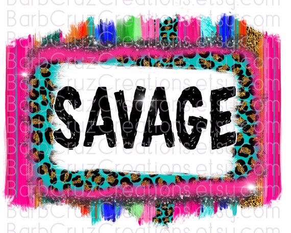 Savage Word Art PNG Sublimation Designs Digital Downloads - Etsy
