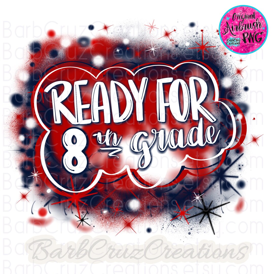 Airbrush Png, Ready for 8th Grade, Blue, Red, DTF, Sublimation Design ...