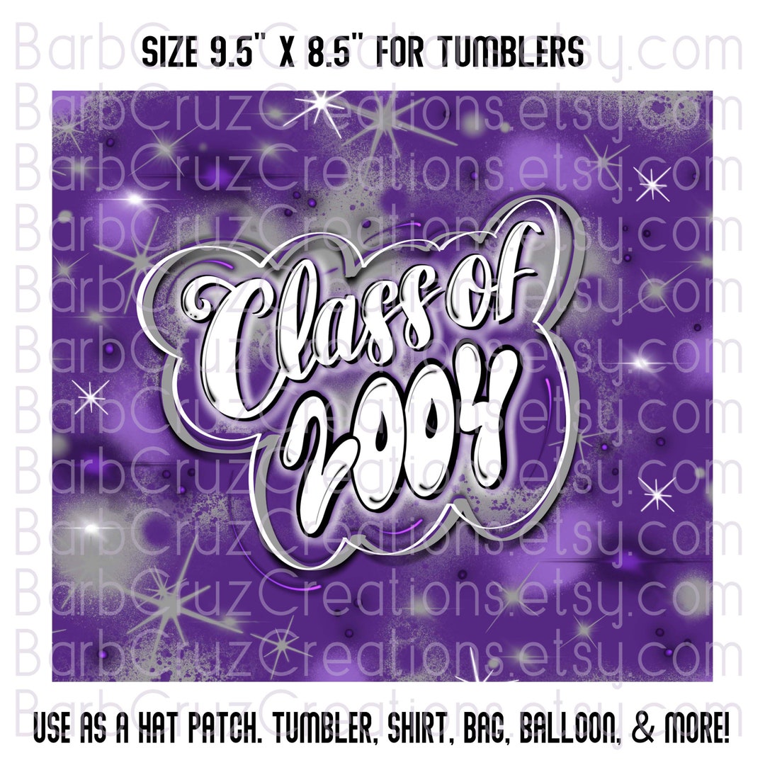 Class of 2004 Airbrush Png / Tumbler / Digital Paper / Sublimation ...