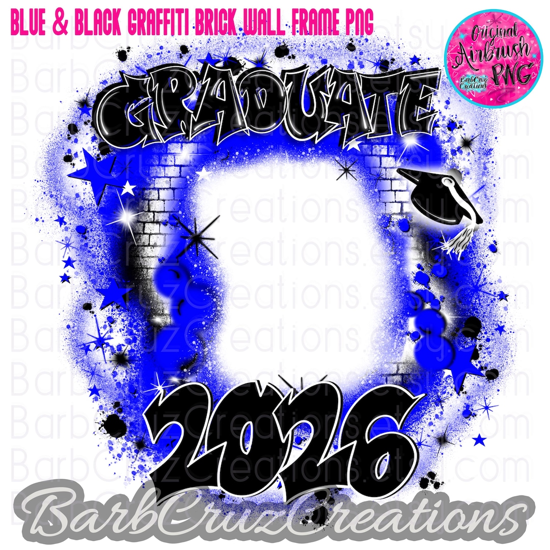Graduate 2026, 2025, Blue Black Brick Wall Frame, Airbrush Frame ...