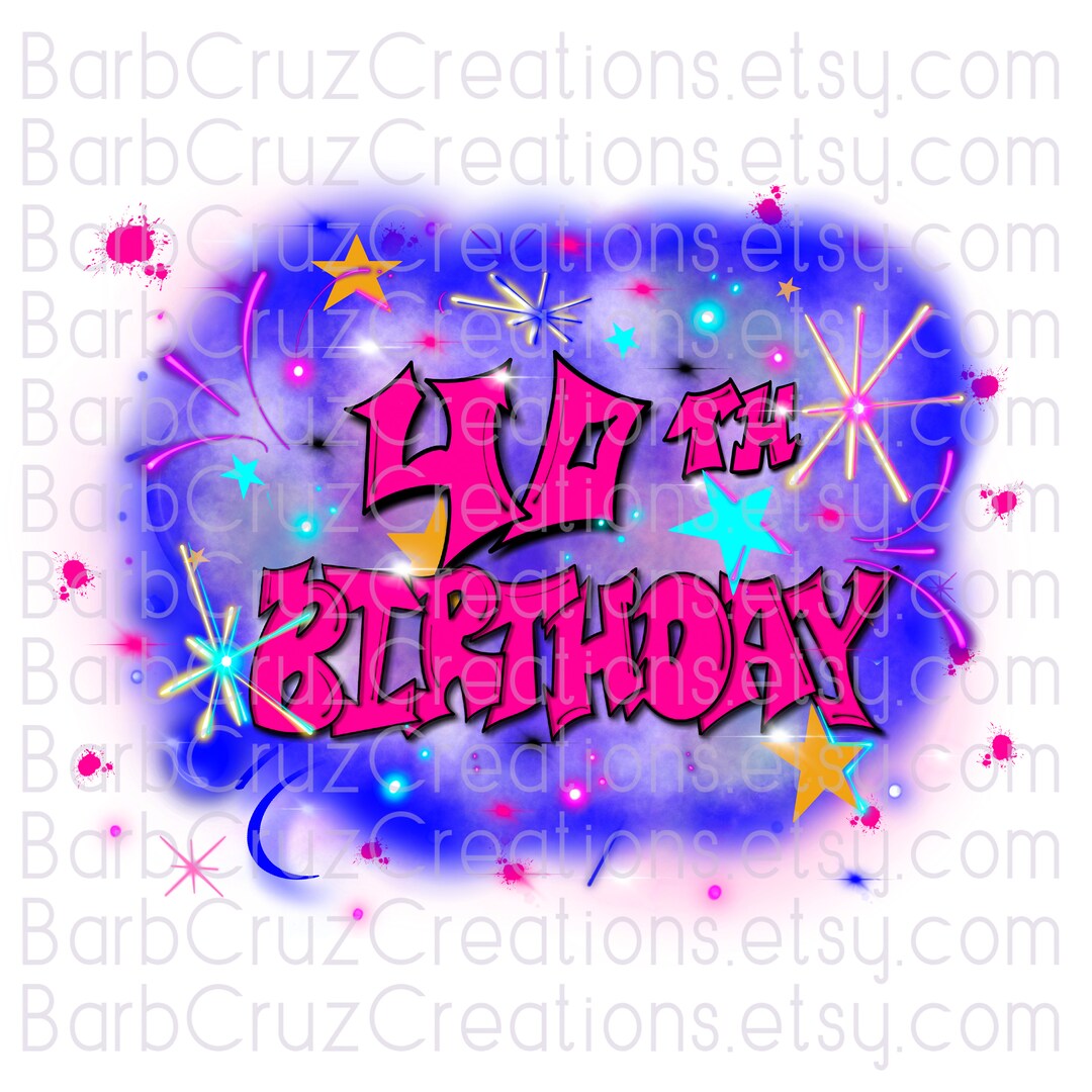 Airbrush Png, 40th Birthday, 40, Girl, Graffiti Birthday, Airbrush Png ...