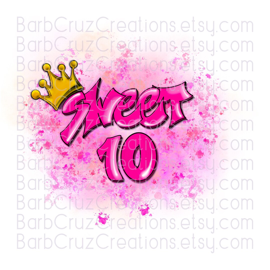 Sweet 10, Ten, Tenth, Bday, Crown, Birthday, Airbrush Png, Print ...