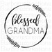 Blessed Grandma, Blessed Granny, Blessed Memaw, Blessed Gigi, Blessed ...