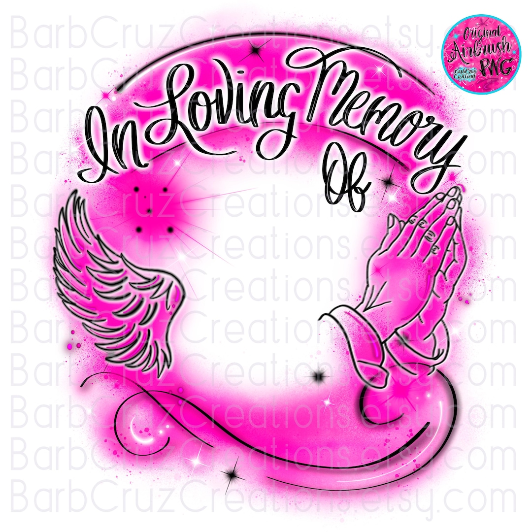 Airbrush Png, in Loving Memory Of, in Memory Of, Sublimation Designs ...