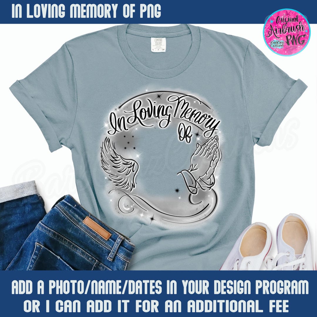 In Loving Memory Of, Airbrush Png, White & Gray, DTF, DTG Designs ...