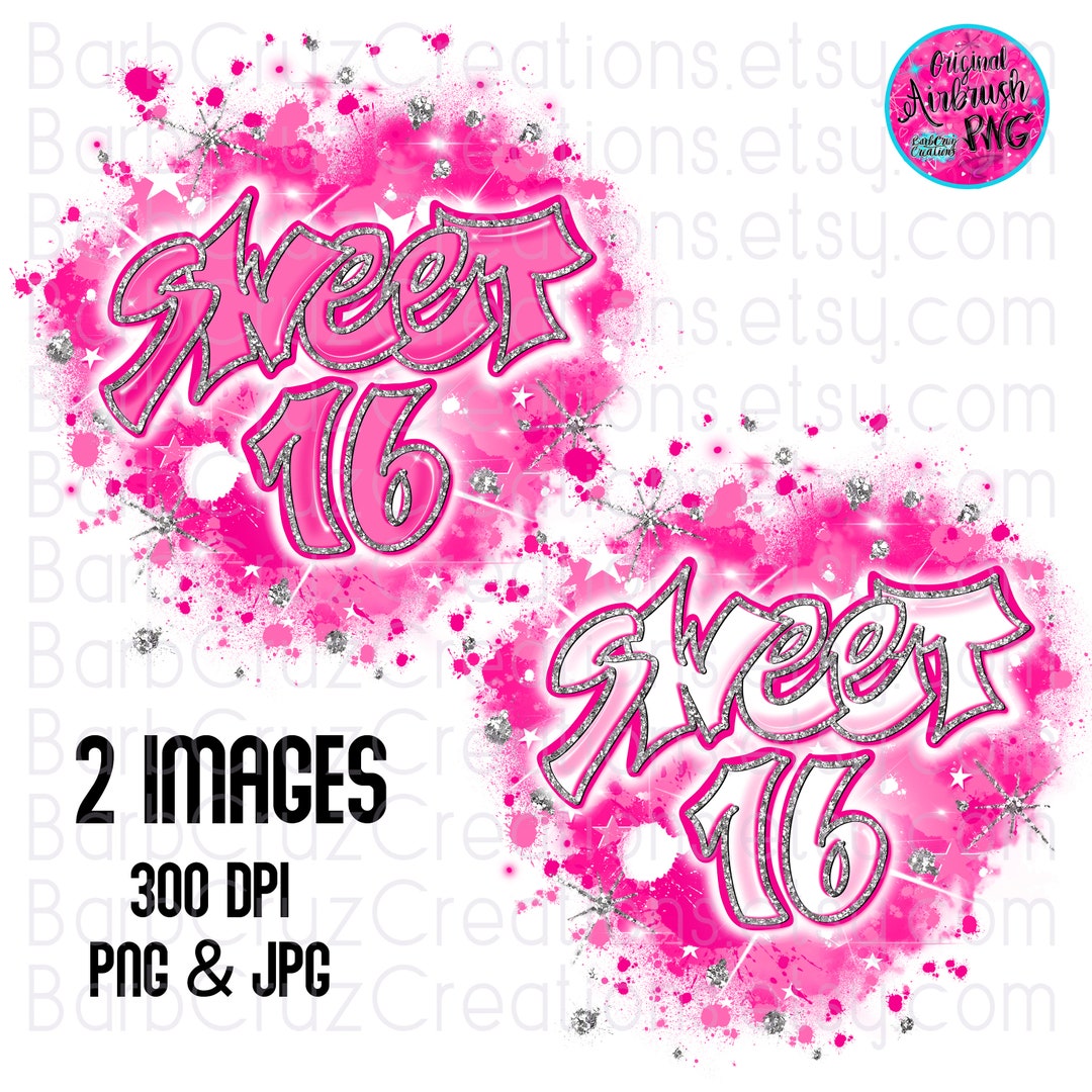 Sweet 16, Sixteen Bday, Birthday, Airbrush Png, Print Designs ...