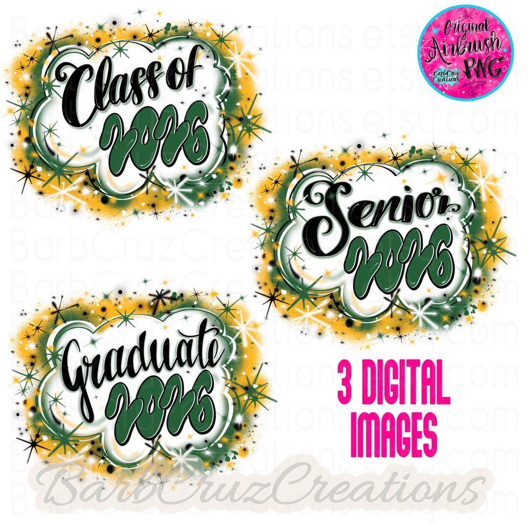 Senior 2026, Graduate, Class Of, Airbrush PNG, Green, Gold, Graffiti ...