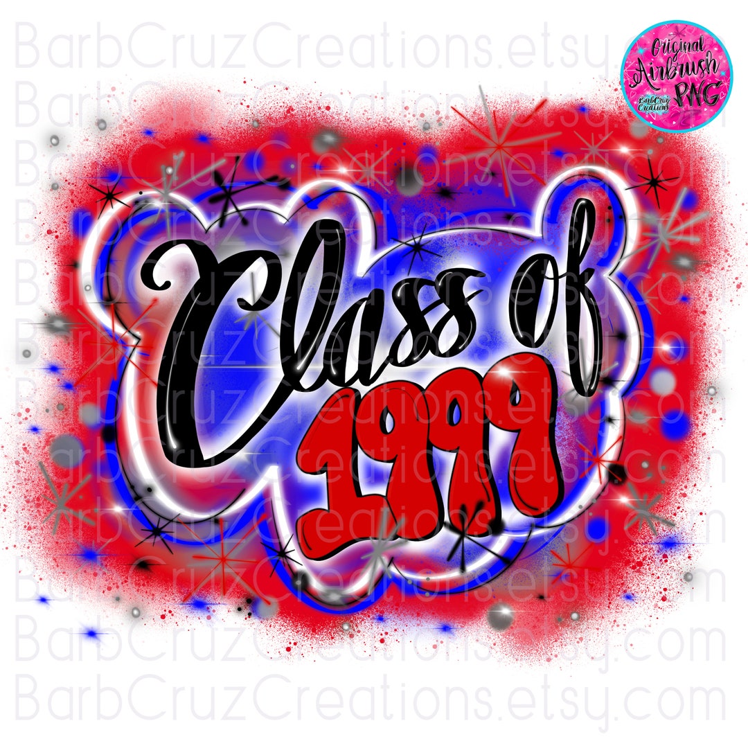 Airbrush Png, Class of 1999, High School Reunion, 1999, Sublimation ...