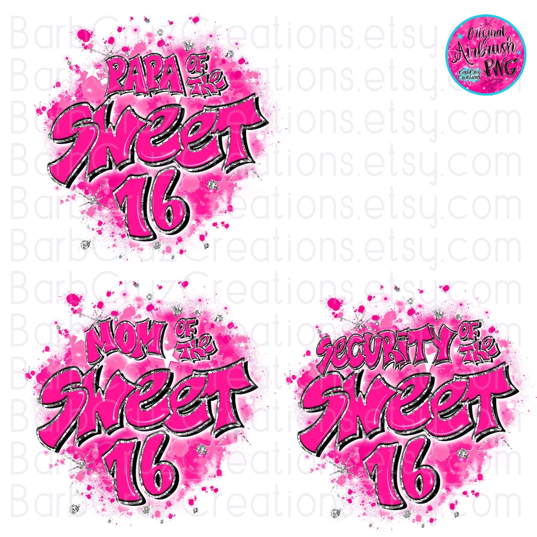 Airbrush Png / Sweet 16 Family Set / Mom / Papa / Security / Sixteen ...