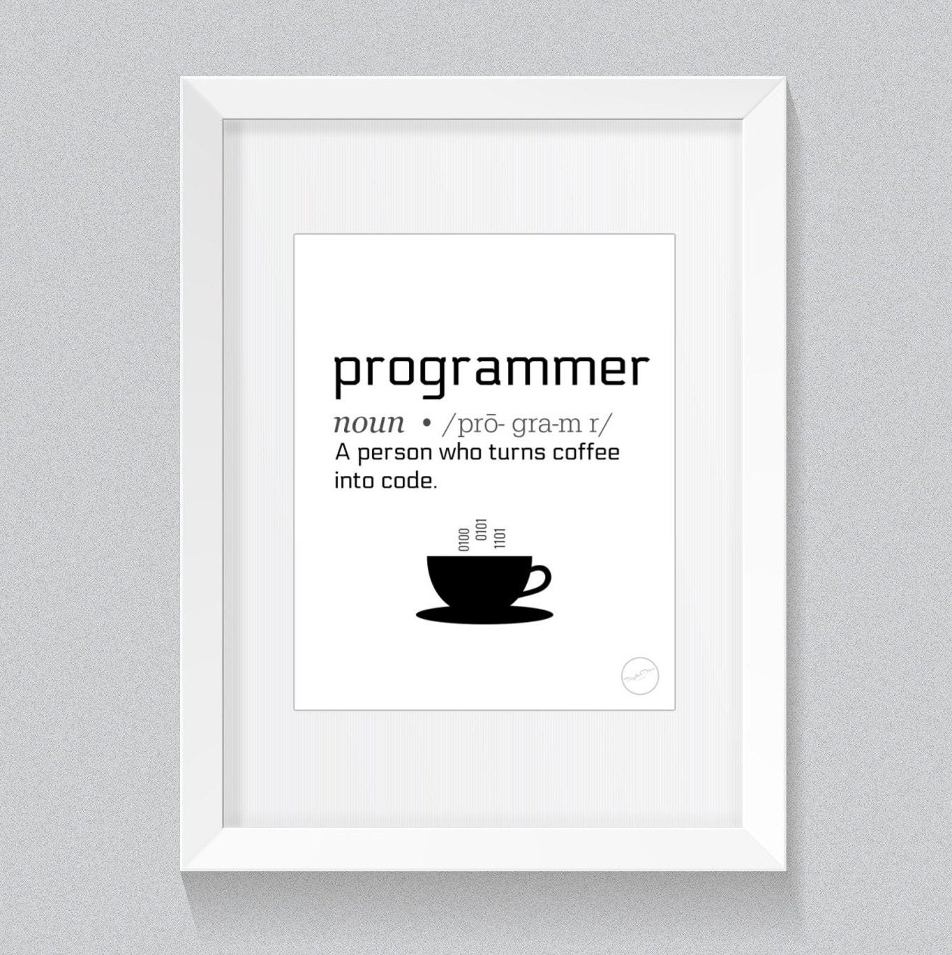 Programmer Definition • Turns Coffee Into Code • Nerd, Hacker, Geek ...
