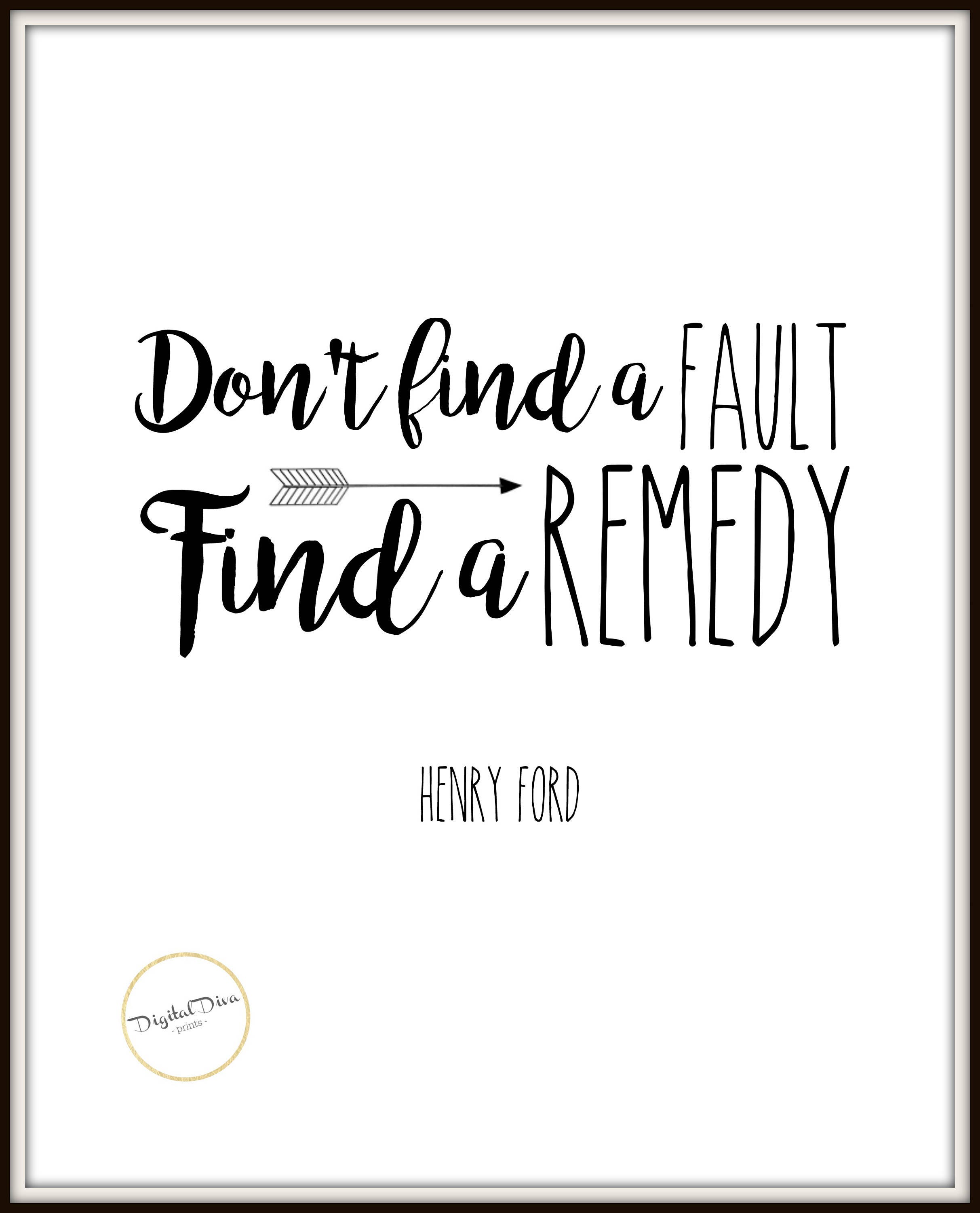 Don't Find a Fault, Find a Remedy • Henry Ford • Motivational Quote ...