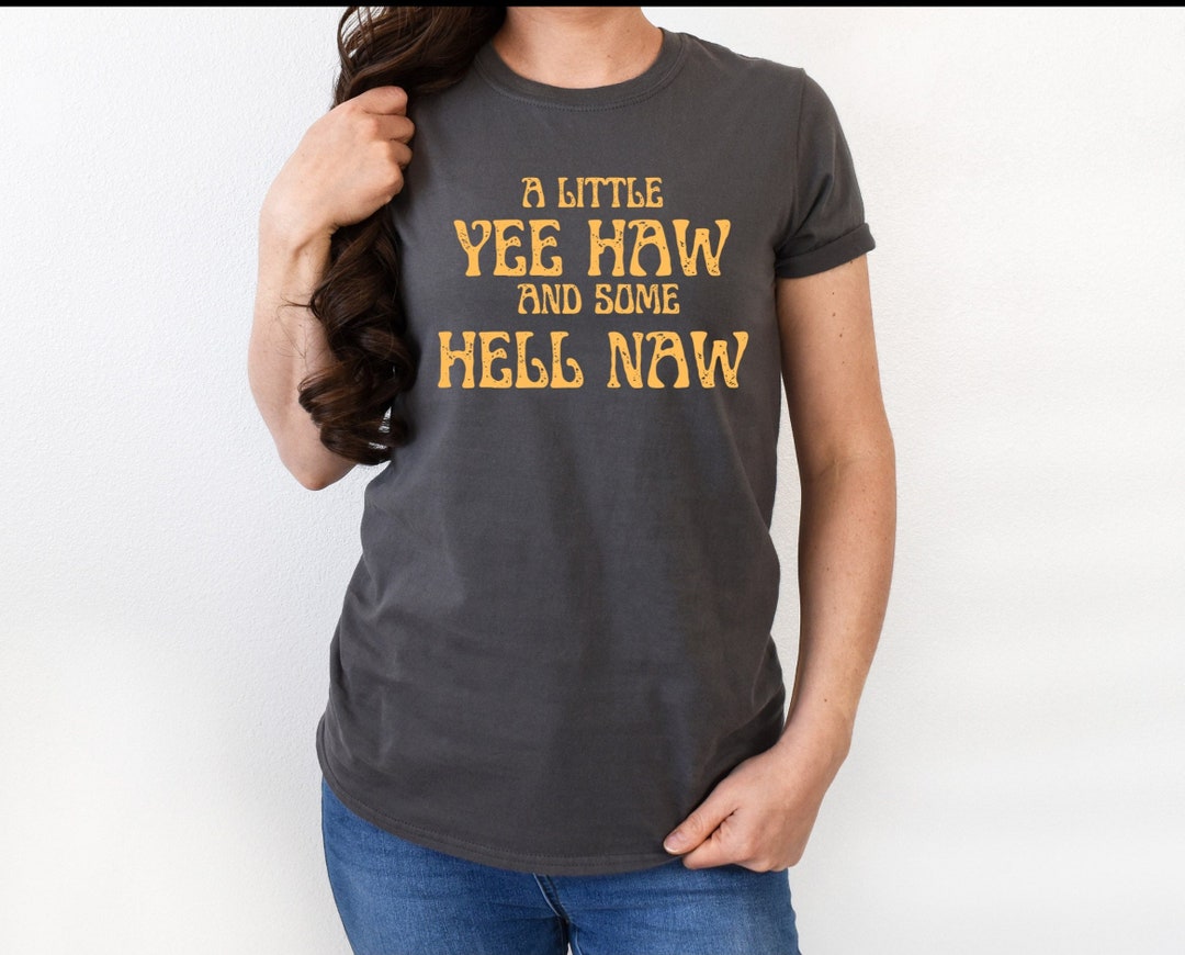A Little Yee Haw and Some Hell Naw - PNG Download | Country Png ...