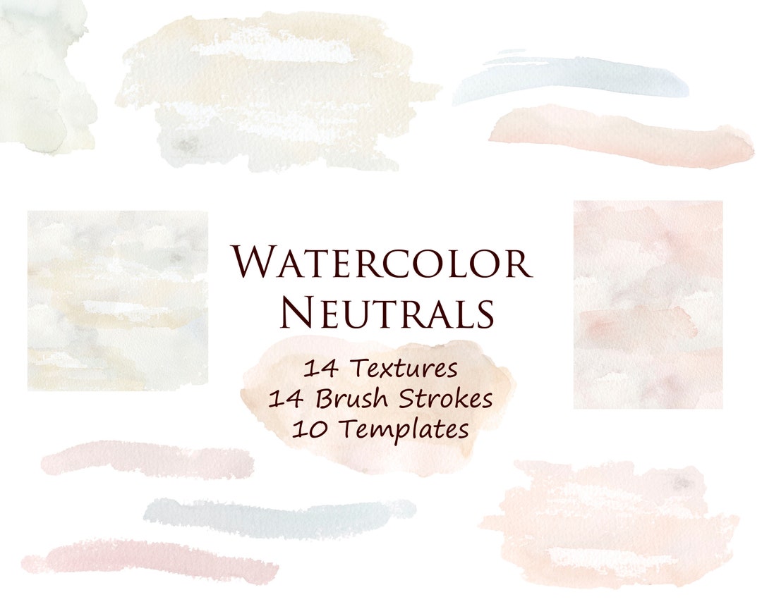 Watercolor Neutrals Collection of Neutral Textures, Backgrounds, Brush ...