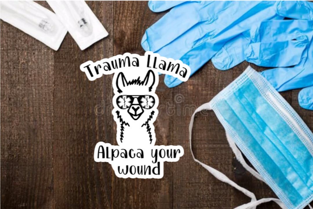 Trauma Llama Alpaca Your Wound, Emt, Paramedic, First Responder, Star ...