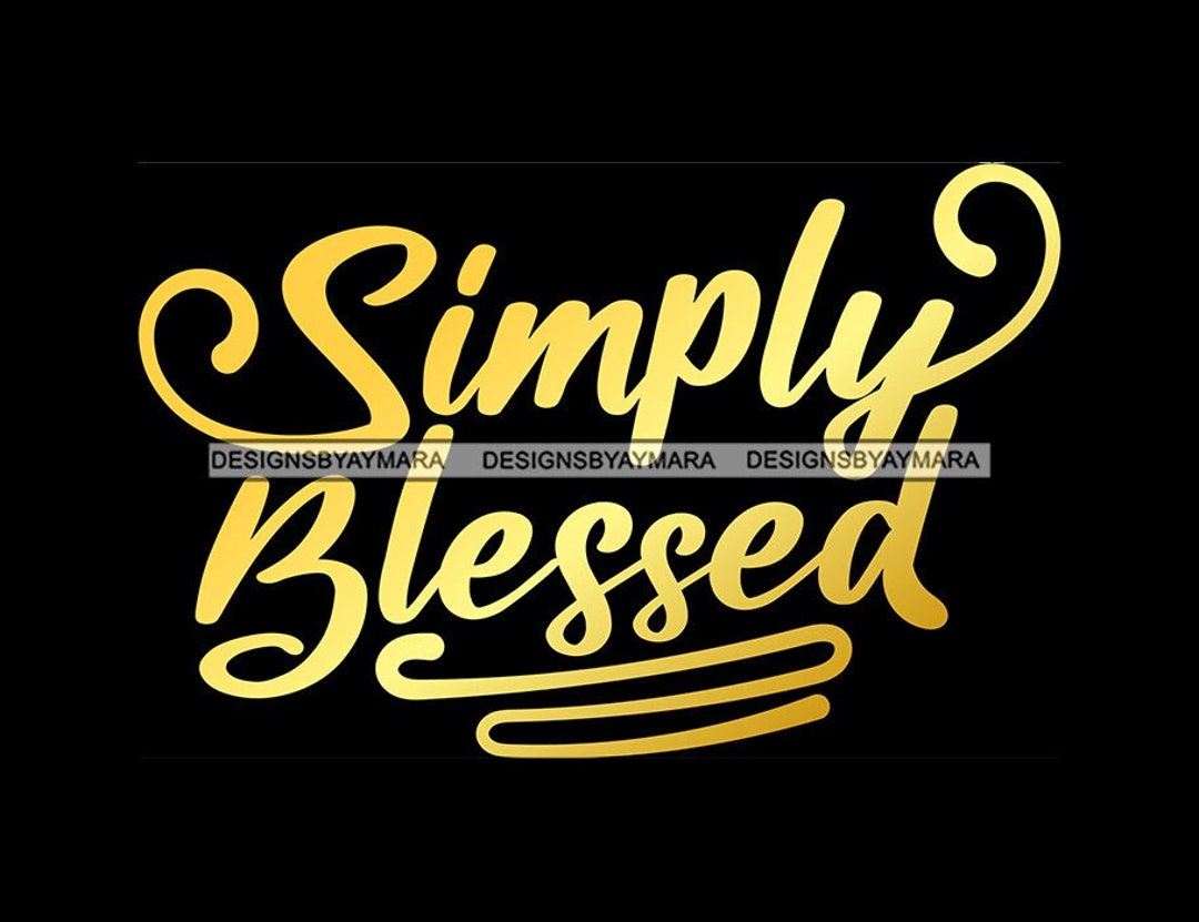 Simply Blessed Gold Fonts Black Fonts Commercial Use Motivational ...