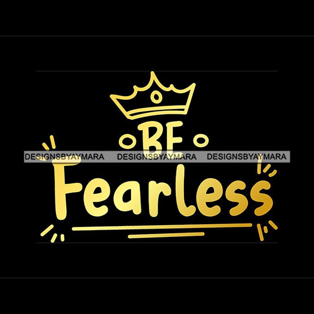 Be Fearless Gold Fonts Designs for Commercial Use Motivational Words ...